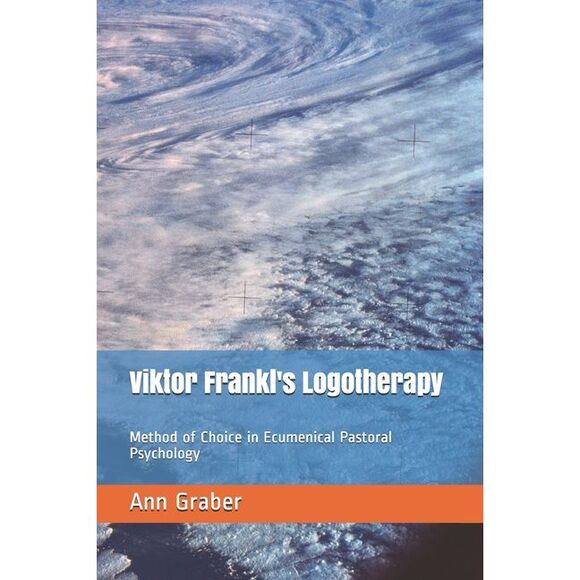 Ann V. Graber | Other | Viktor Frankls Logotherapy Method Of Choice In Ecumenical Pastoral ...